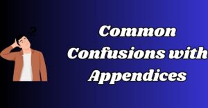 Appendices or Appendixes: What’s the Difference?