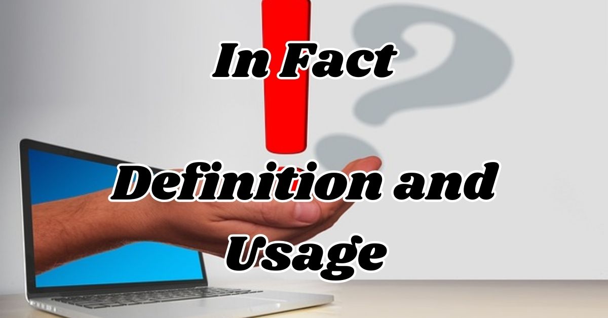 Infact or In Fact: Which One is Correct?