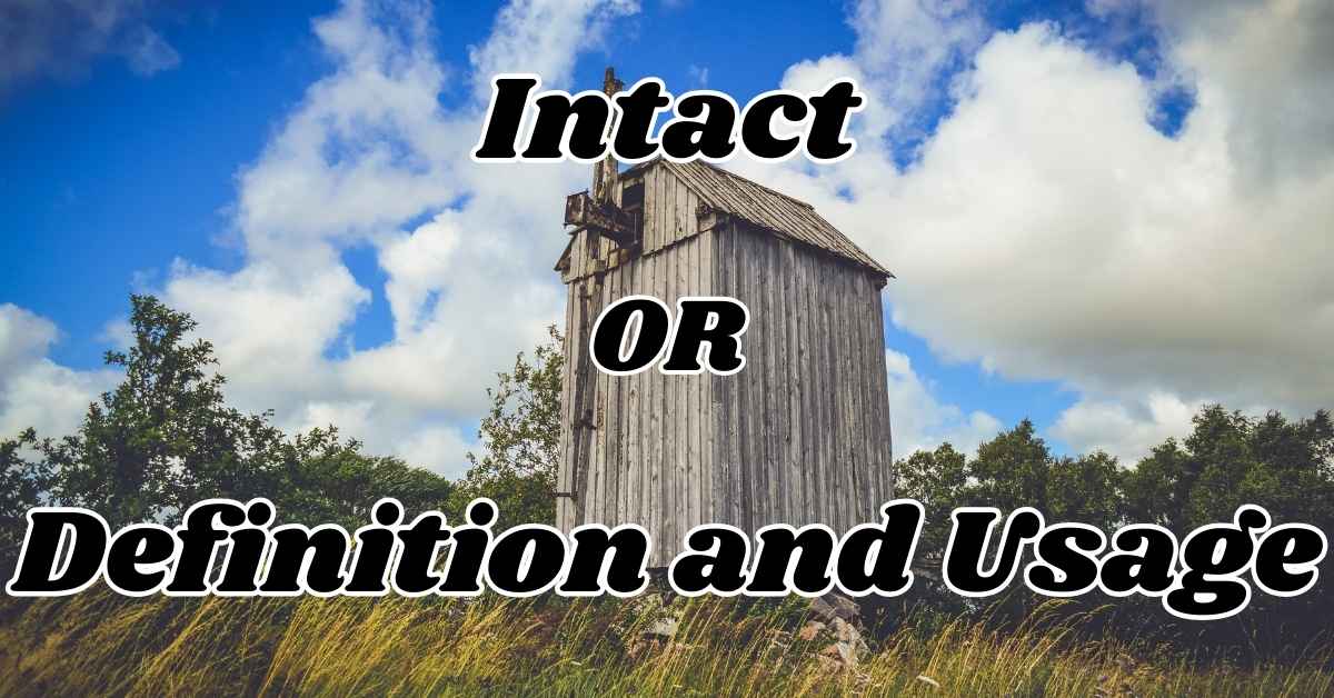 In Tact or Intact: Which Spelling is Correct?
