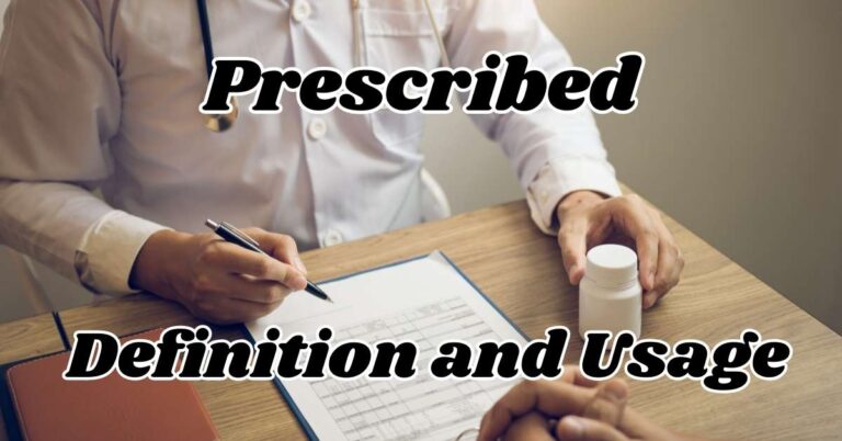 Proscribed vs Prescribed: What’s the Difference?