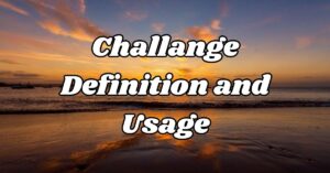 Challenge or Challange: What’s the Difference?