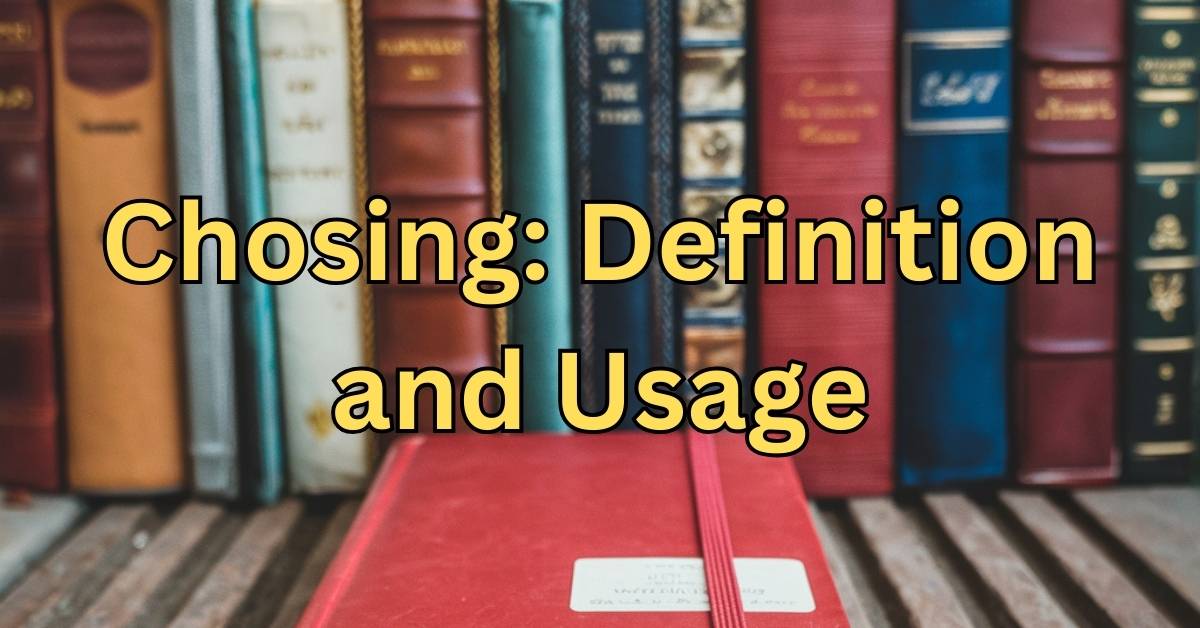 Chosing vs Choosing: Which One is Correct?