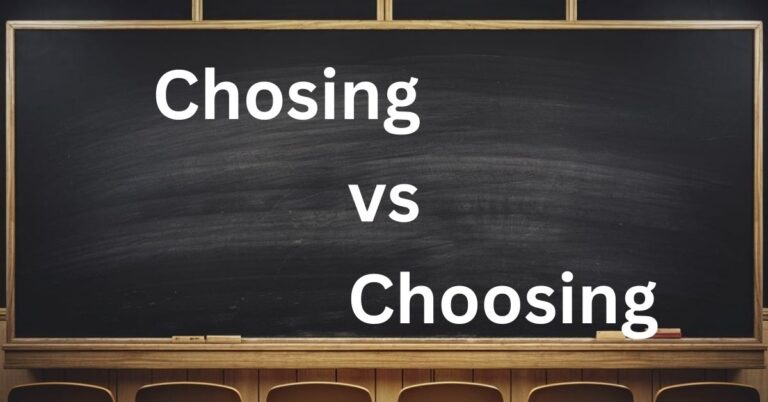 Chosing vs Choosing: Which One is Correct?