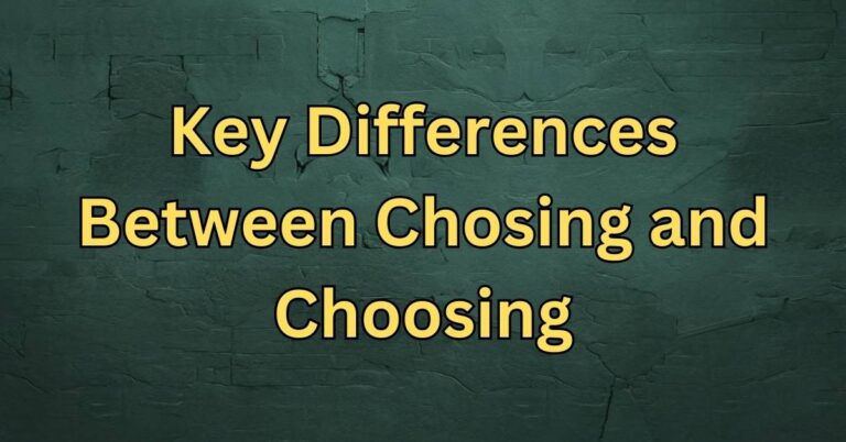 Chosing vs Choosing: Which One is Correct?