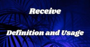 Recieve or Receive: How To Spell It Correctly
