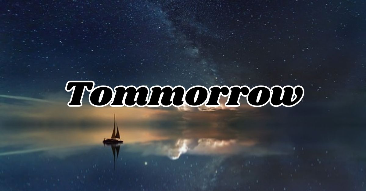 Tomorrow or Tommorrow: What’s the Difference?