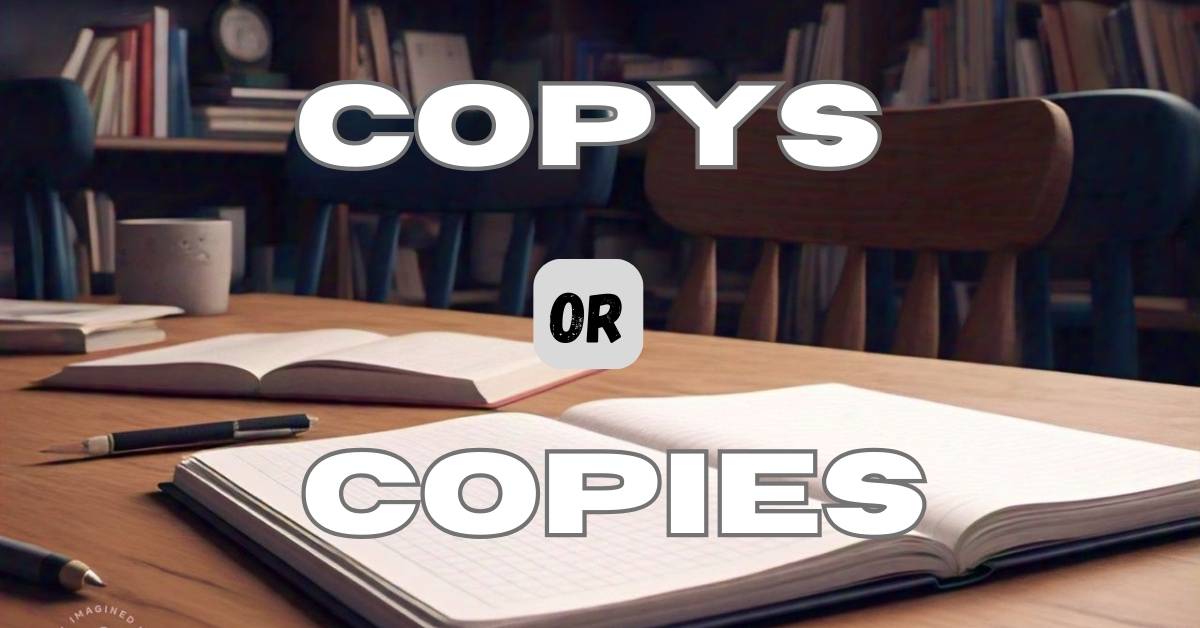 Copys or Copies: Which One is Correct
