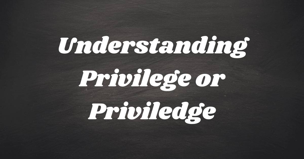 Privilege or Priviledge: Which One is Correct?