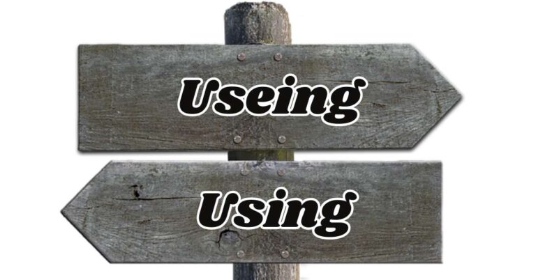 Using or Useing: Which Spelling Is Correct?