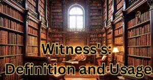 Witness' or Witness's: Which One is Correct?