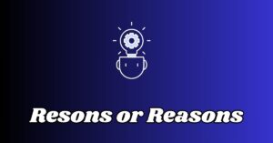 Resons vs Reasons: Which is the Correct Spelling?