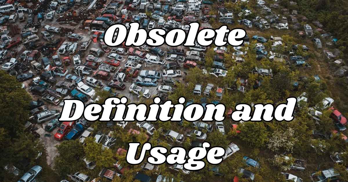 Absolete vs Obsolete: What’s the Difference