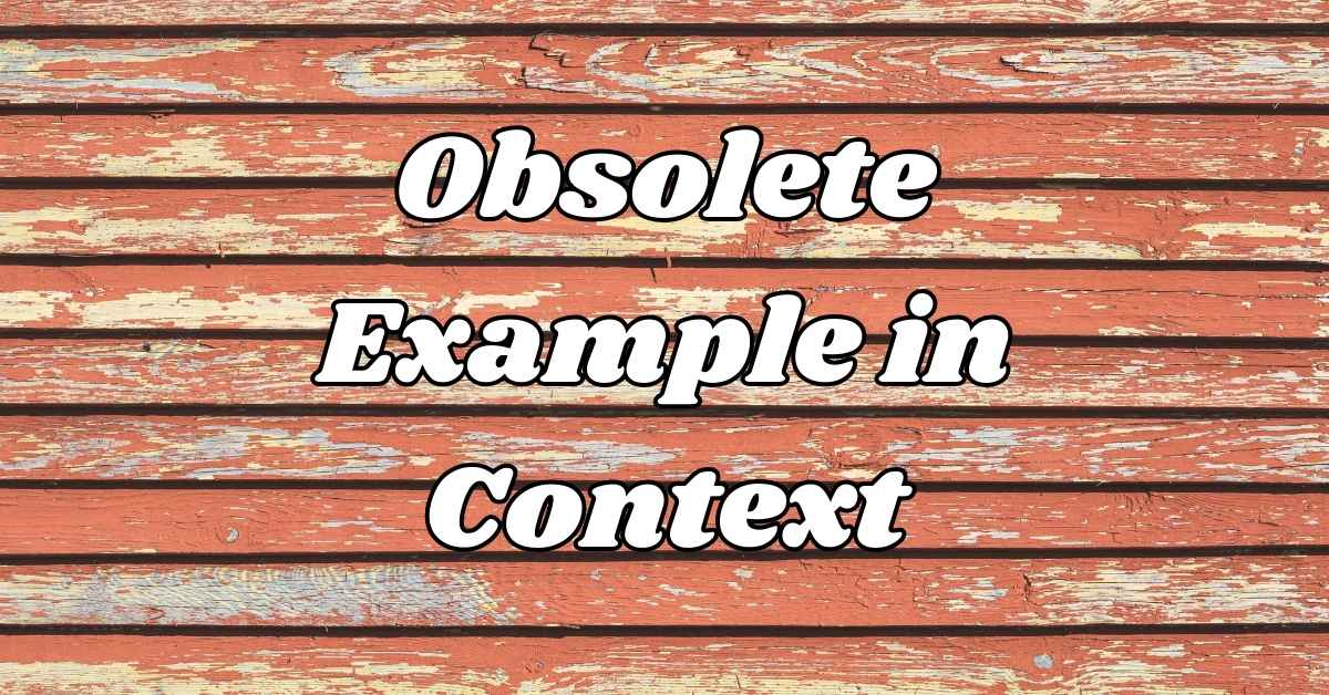 Absolete vs Obsolete: What’s the Difference