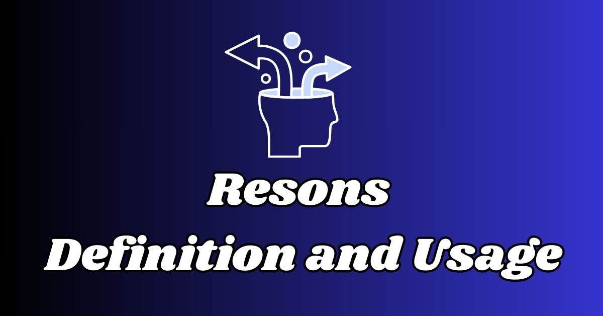 Resons vs Reasons: Which is the Correct Spelling?