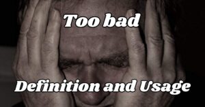 To Bad or Too Bad: Which One Is Best to Use?