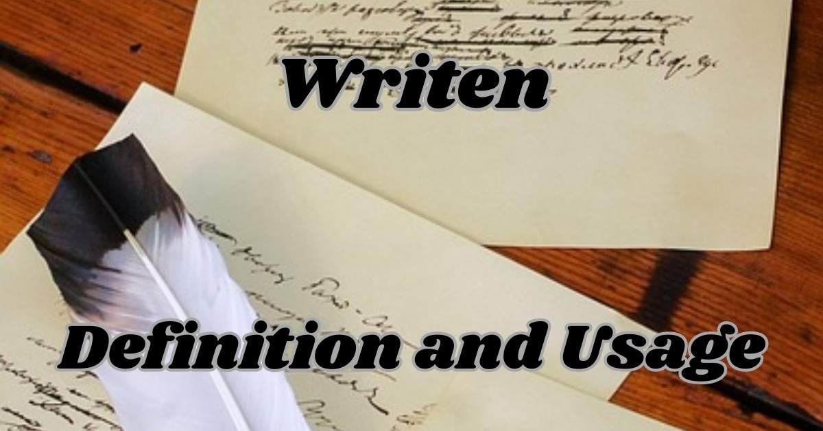 Writen or Written: What’s the Difference?